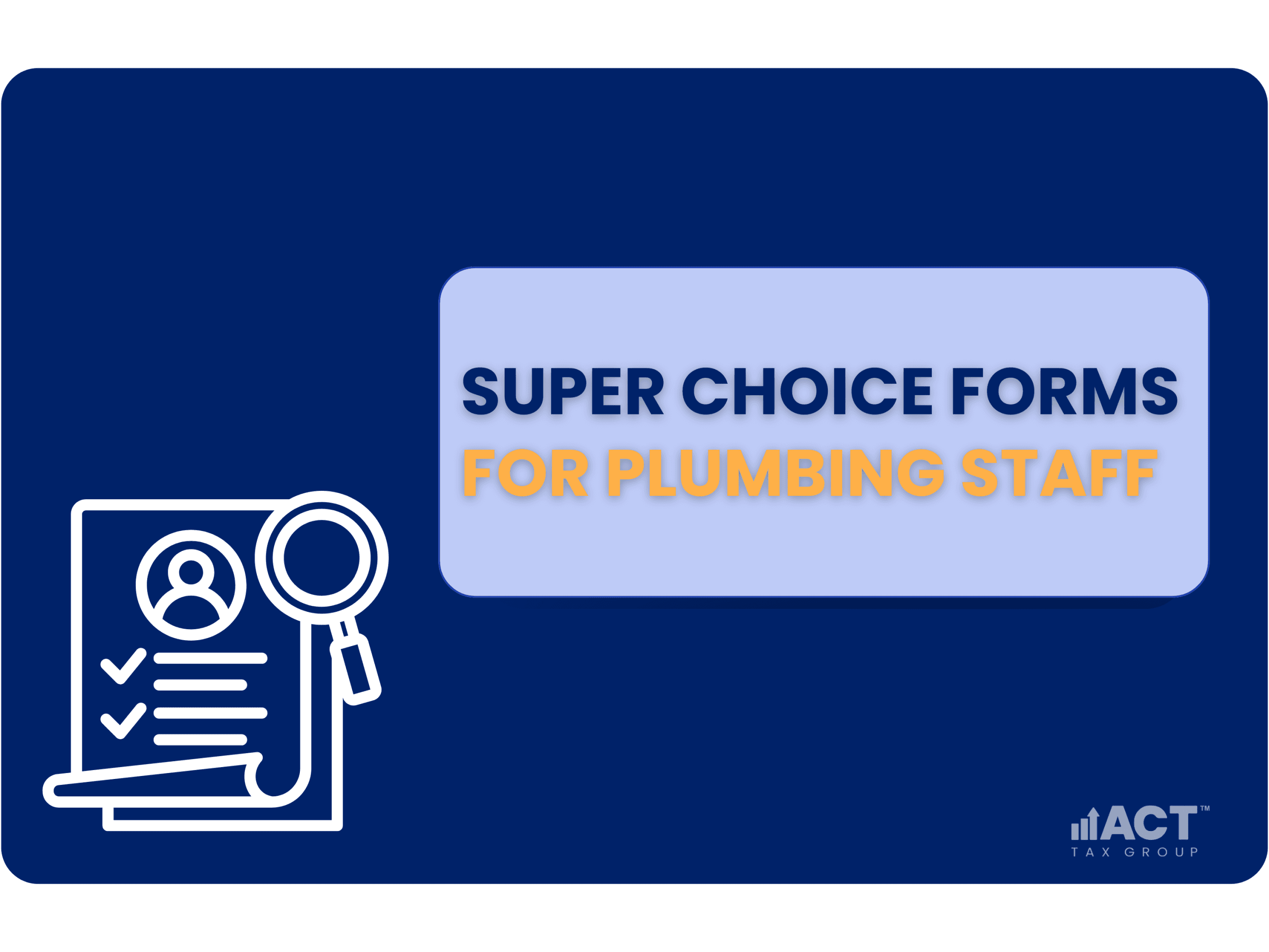 Super Choice Forms for Plumbing Staff – ACT Tax Group